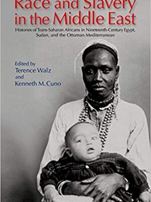 Race and Slavery in the Middle East. | Department of History | UIUC